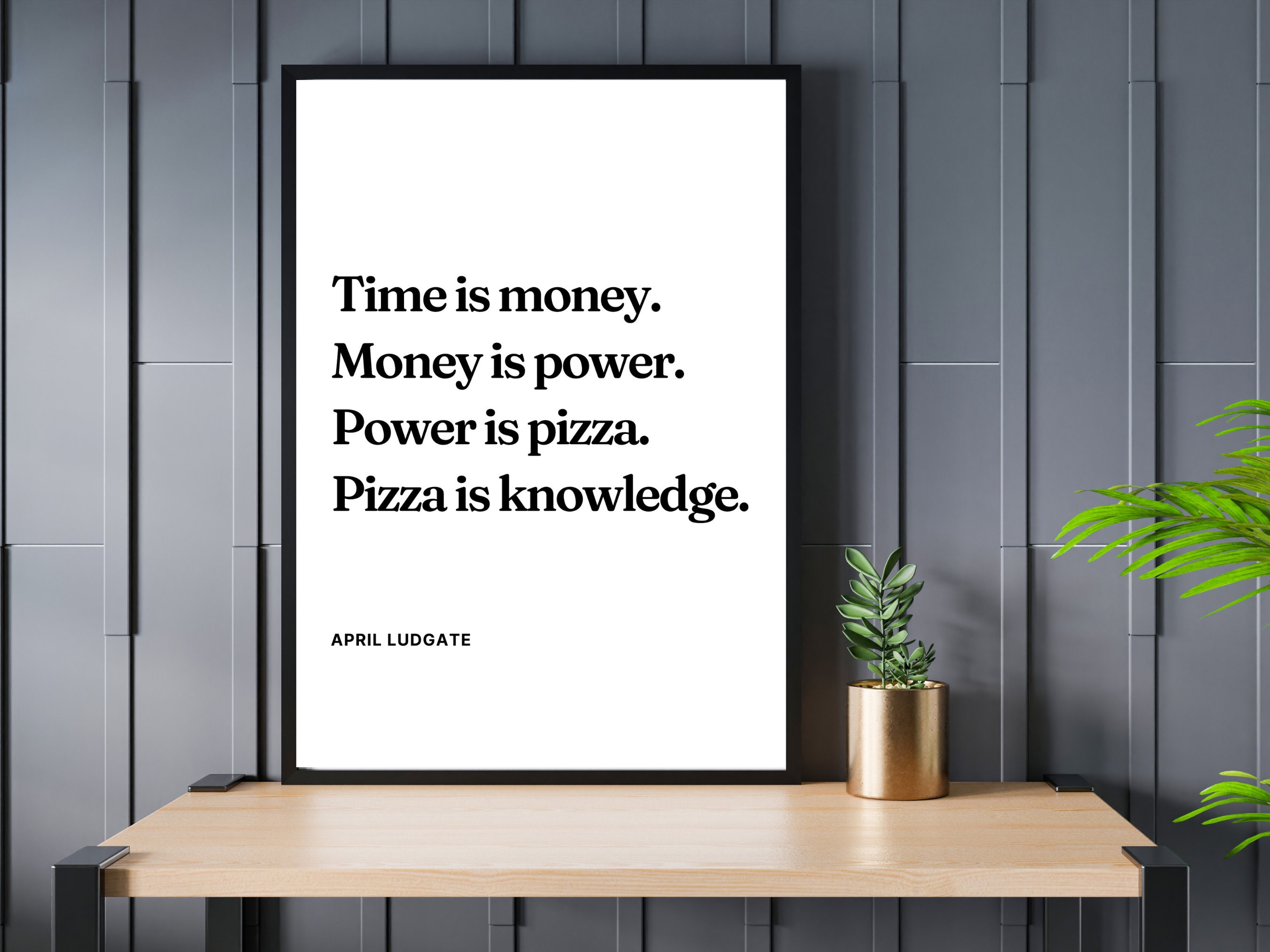Time Is Money Money Is Power Power Is Pizza