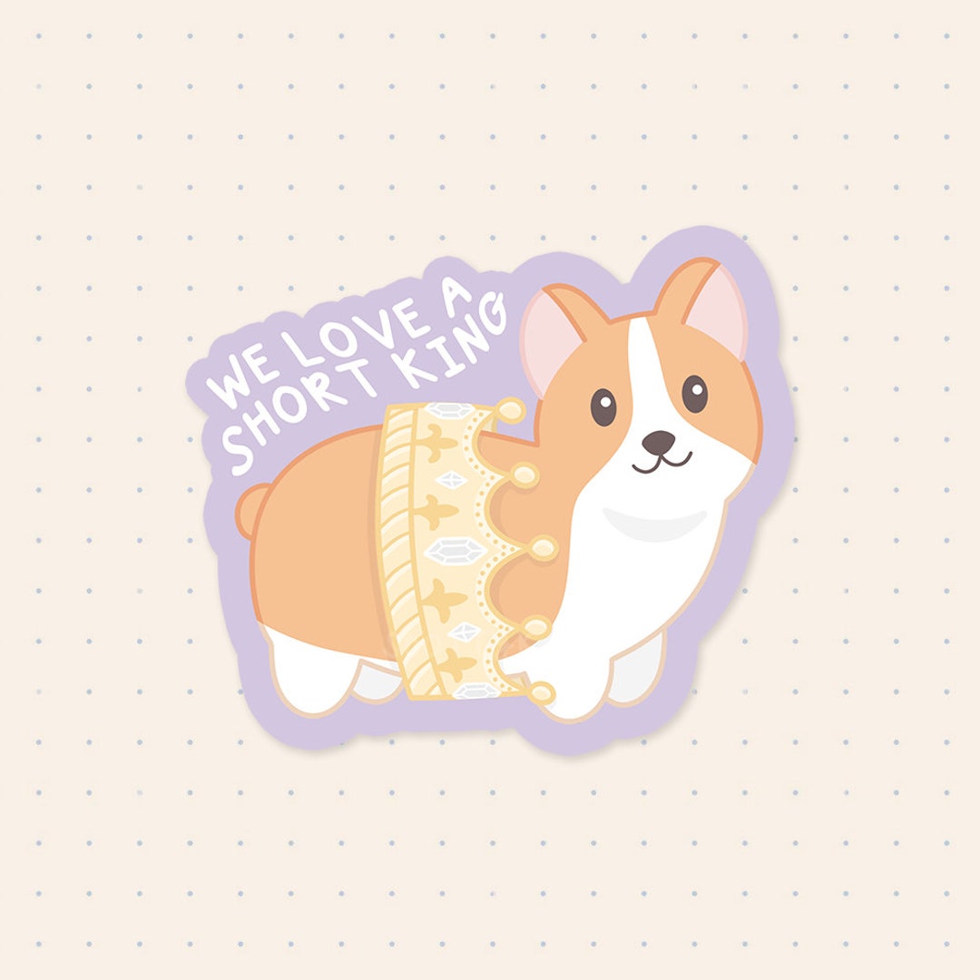 We Love a Short King Sticker | Weatherproof Sticker | 3 Inch - Etsy