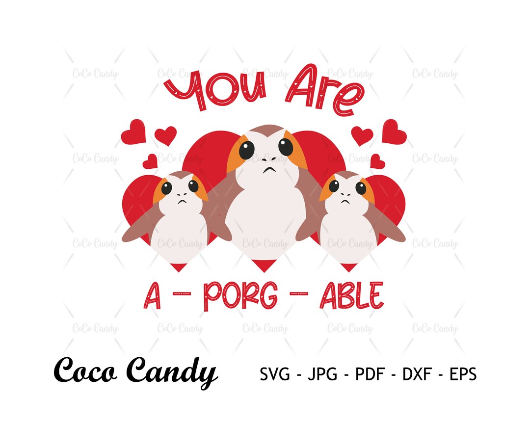 You Are A Porg Able Svg | Happy Valentine SVG | Valentine Heart SVG ...