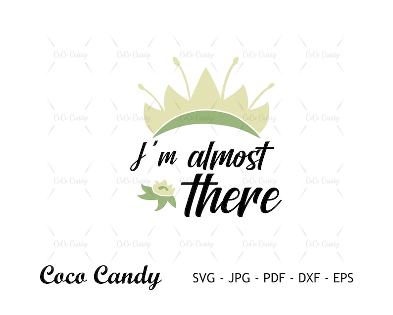 Im Almost There Svg Funny Quote Svg Tiana Svg Quote Svg - Etsy
