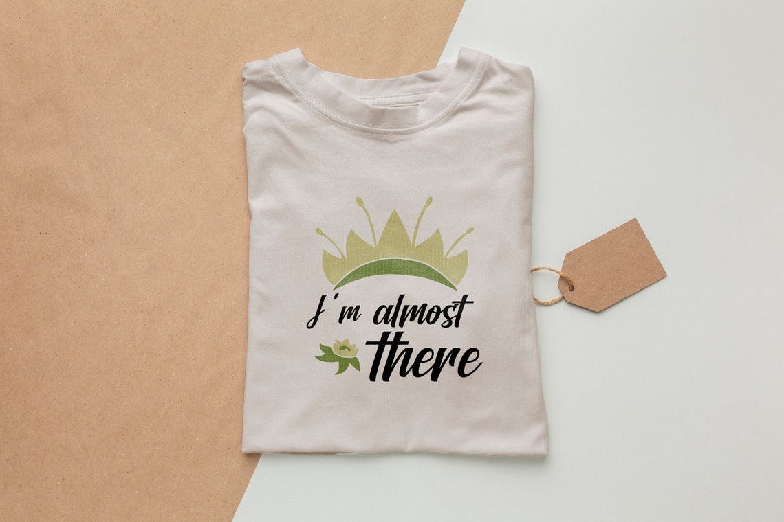 Im Almost There Svg Funny Quote Svg Tiana Svg Quote Svg - Etsy