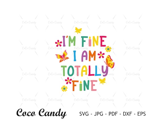 Im Fine Im Totally Fine Svg Encanto Svg Encanto Mirabel - Etsy Australia