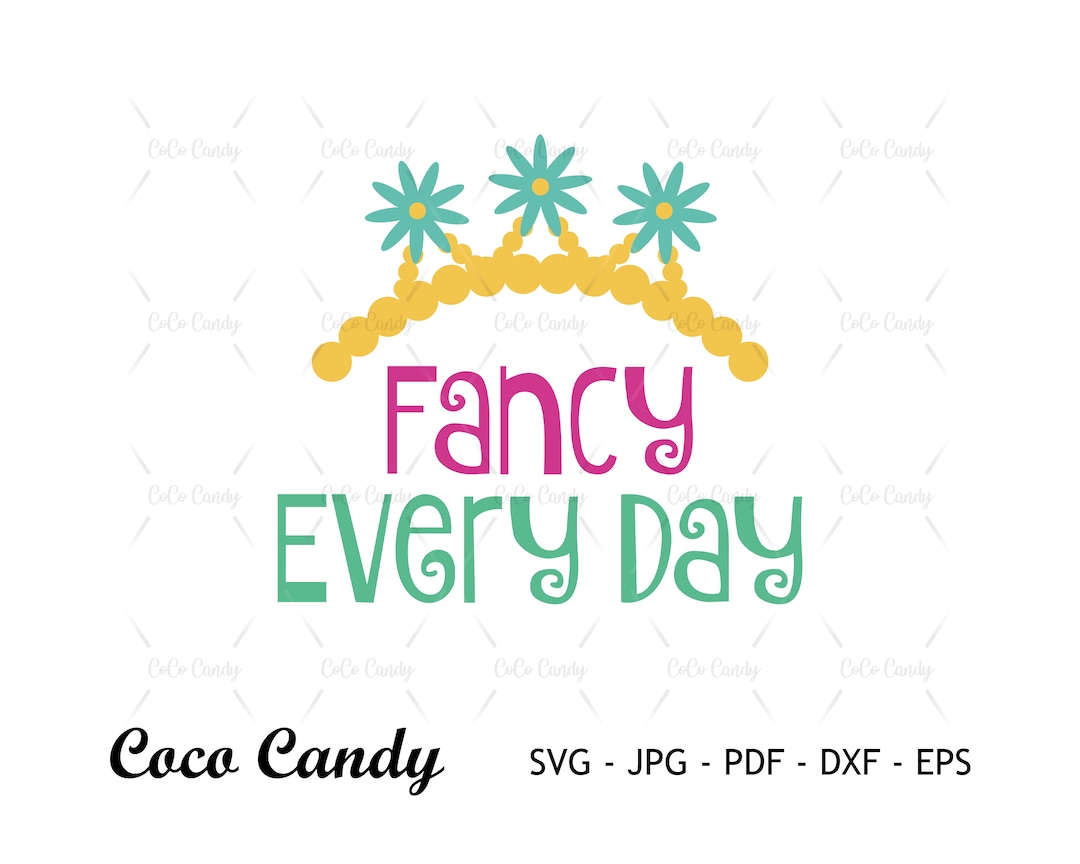 Fancy Every Day Svg | Fancy Nancy SVG | Nancy Crown Svg | Funny Quote ...