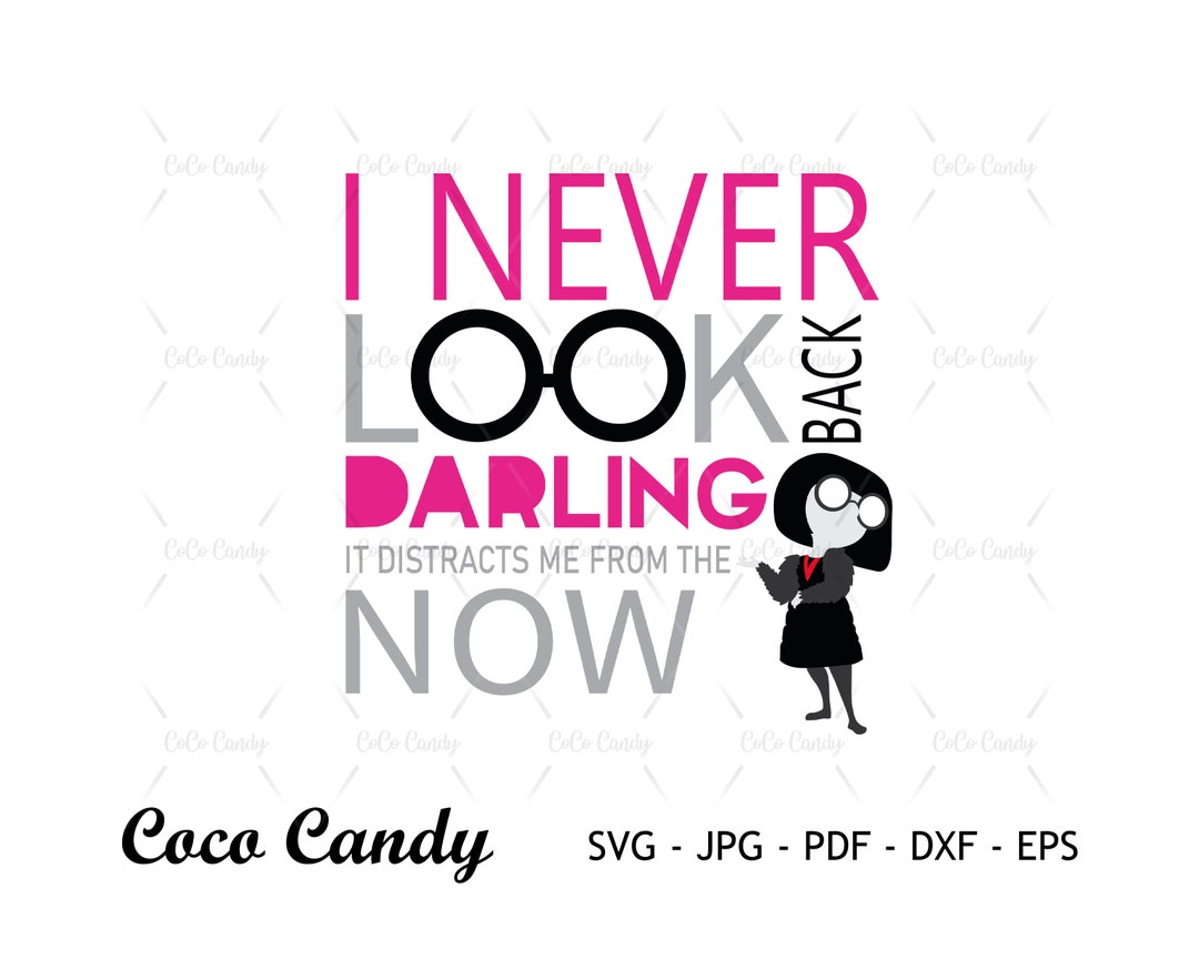 I Never Look Back Svg | Edna Svg | the Incredibles Quote Svg | the ...