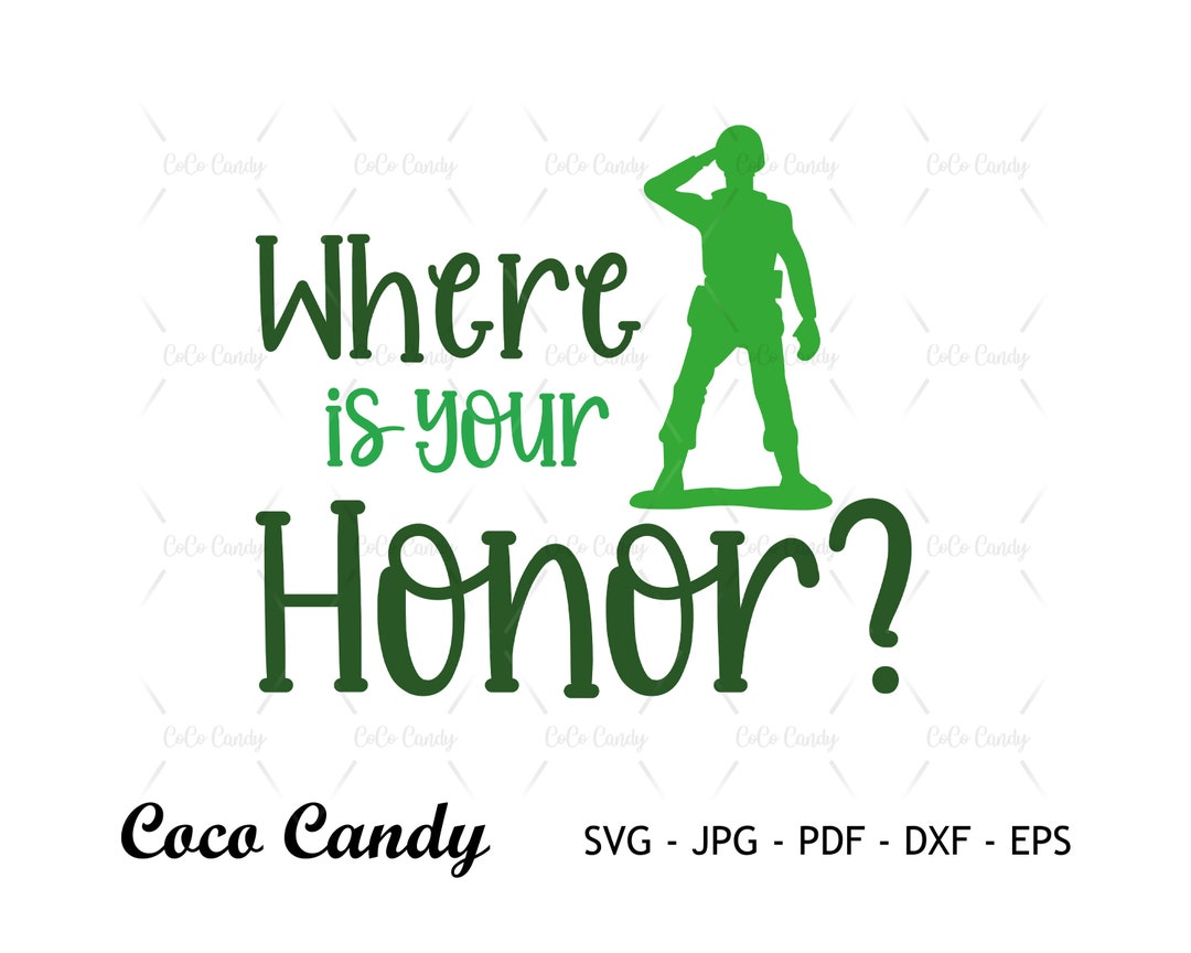 Where is Your Honor Svg | Soldier Svg | Buzz Quote Svg | Toy Story Svg ...