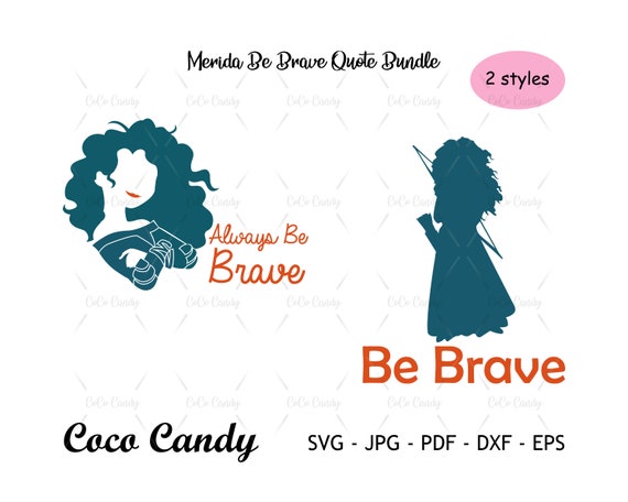 Always Be Brave Quote SVG Tshirt Design SVG Merida Svg - Etsy