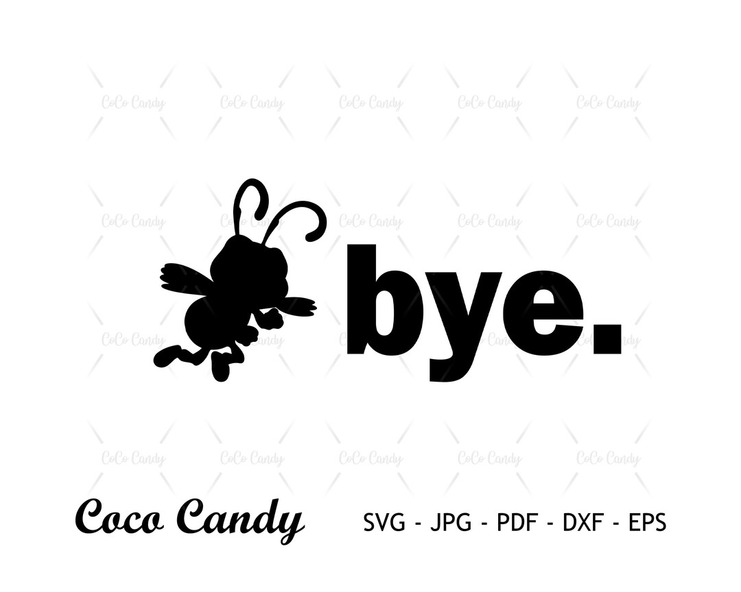 Dot Bye Svg Heimlish Svg the Bugs Life Svg Bug Svg Funny Quote SVG ...