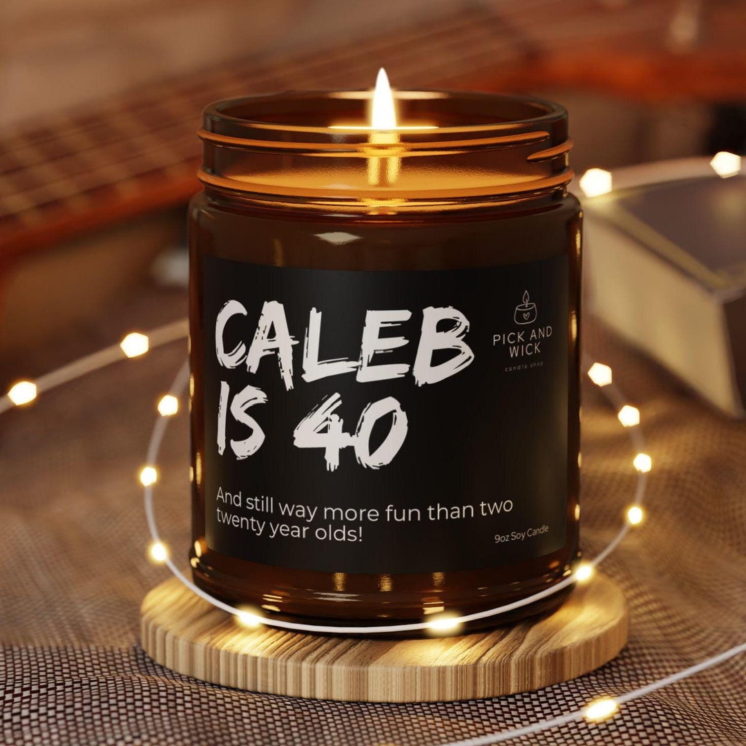 Funny Custom 40th Birthday Candle, 40 and Still Way More Fun ...