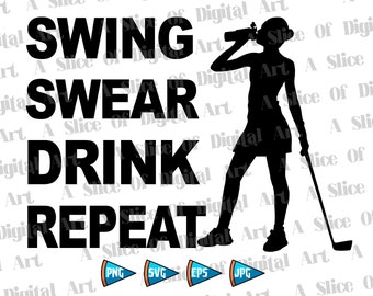 Swing Swear Drink Repeat Golf SVG PNG EPS Funny Golf Woman Svg Digital ...