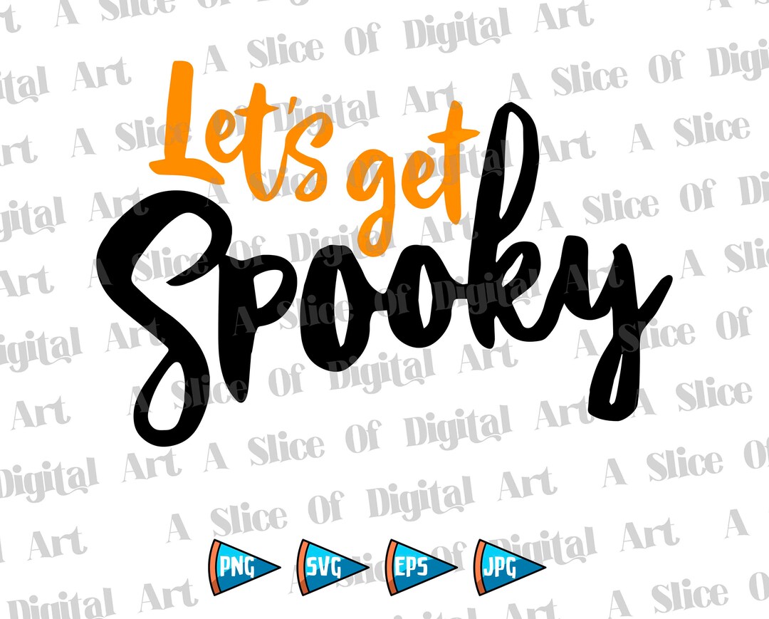 Let's Get Spooky SVG PNG EPS Let's Get Spooky Shirt, Spooky Halloween ...