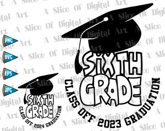 Sixth 6th Grade Graduation Middle School Class of 2023 PNG SVG EPS 2023 ...