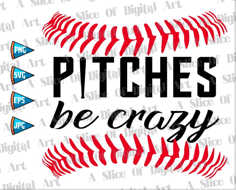 Pitches Be Crazy Baseball SVG PNG EPS Funny Baseball Softball Svg ...