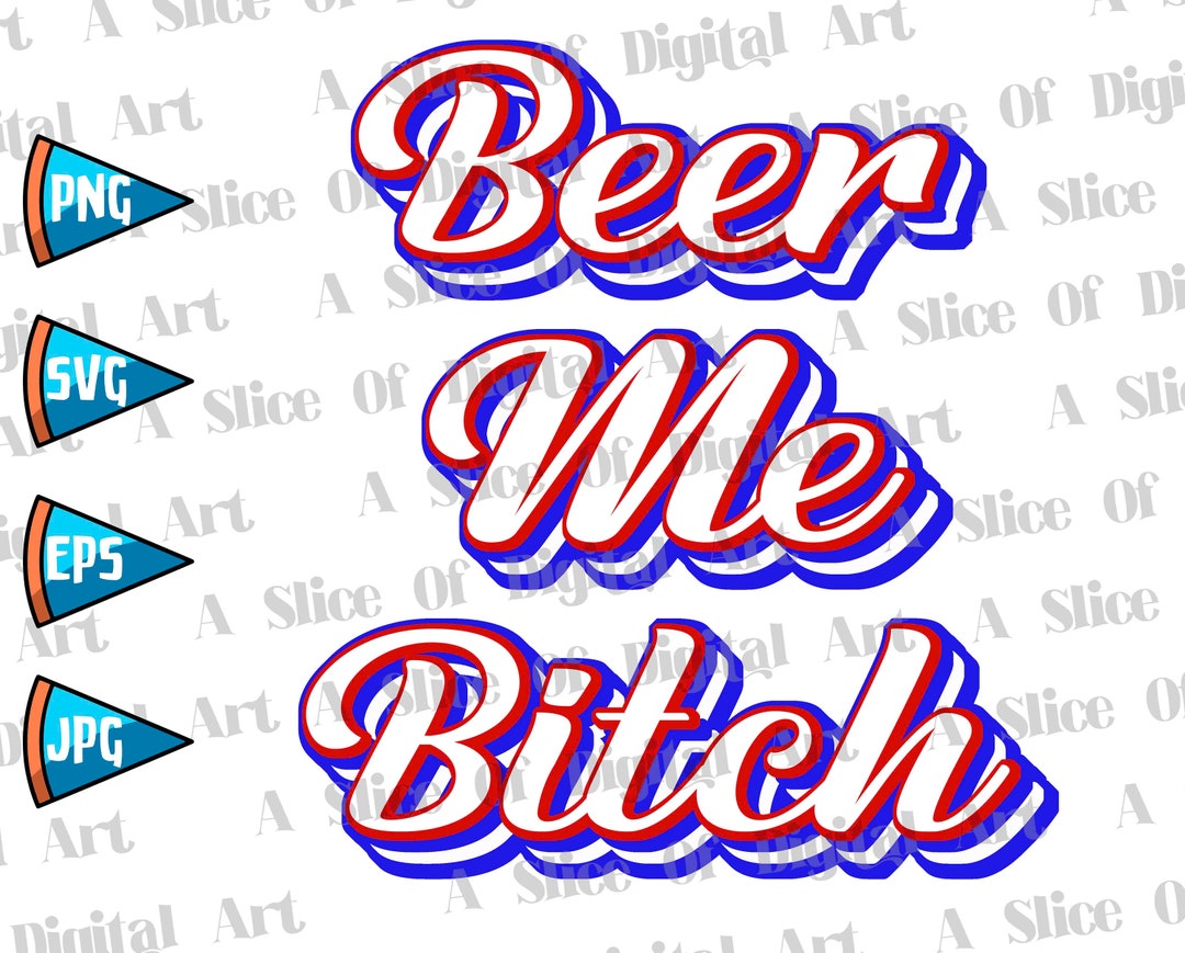 Beer Me Bitch SVG PNG Beer Me Fireworks Beers 4th of July Celebration ...
