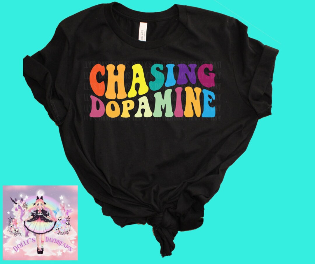 Chasing Dopamine T-shirt - Etsy UK