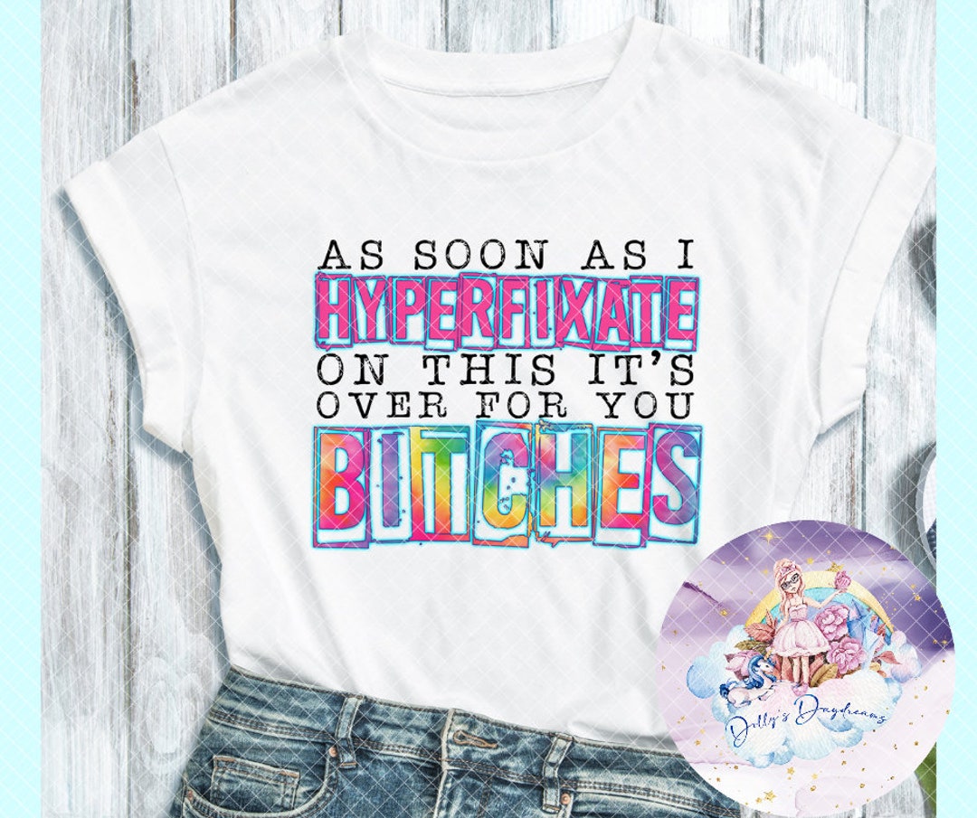 Hyperfixation- Hyperfocus-autistic- ADHD- Sensory Friendly T-shirt - Etsy