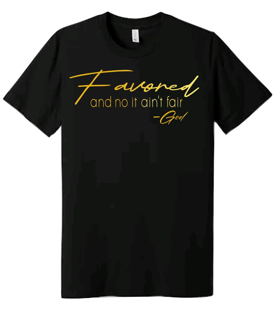 Favored Tee Favor Ain't Fair - Etsy