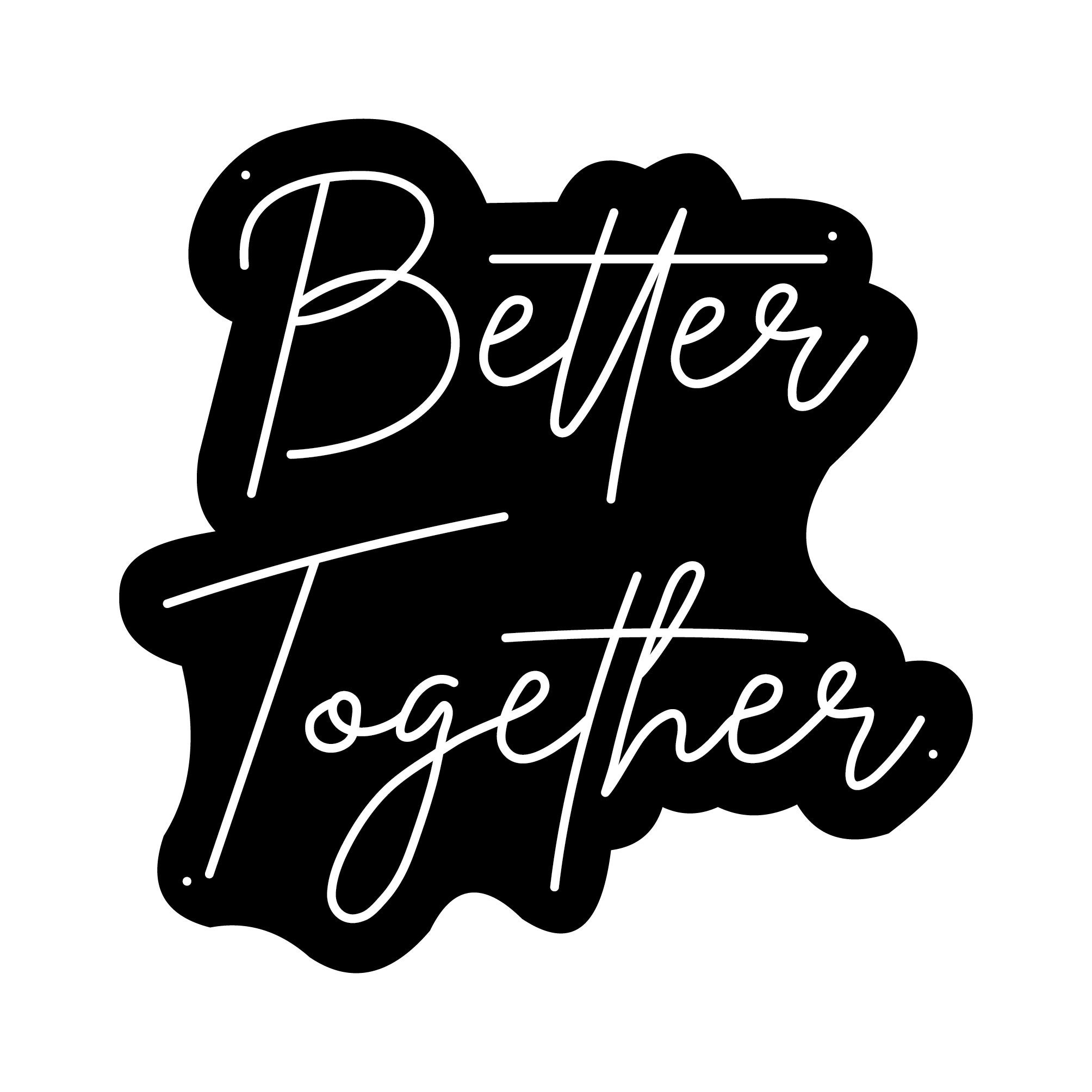 DIY Better Together Neon Flex Sign SVG File - Etsy