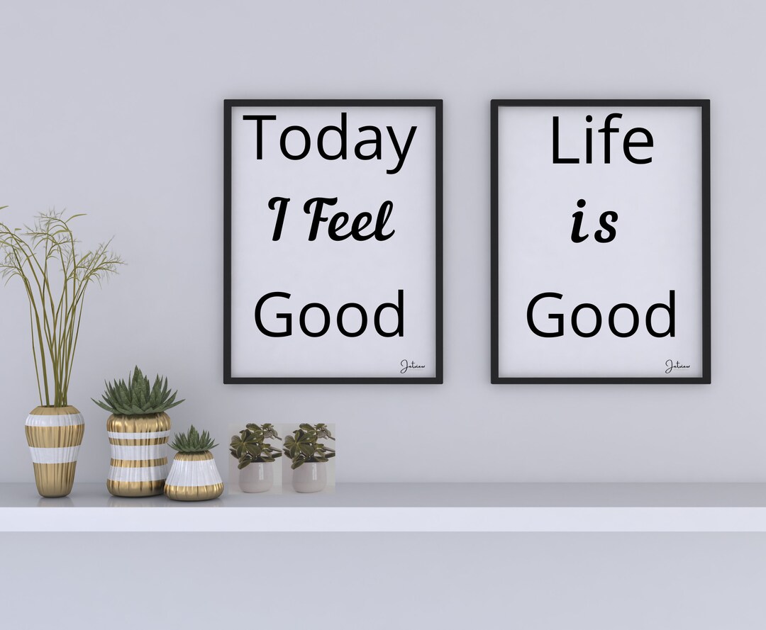 Today I Feel Good 2-set Bundle Printable Wall Art, Instant Download ...