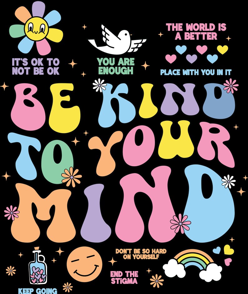 Be Kind to Your Mind,mental Health Matters Sublimation Design Png,end the Stigma Png, Svg - Etsy