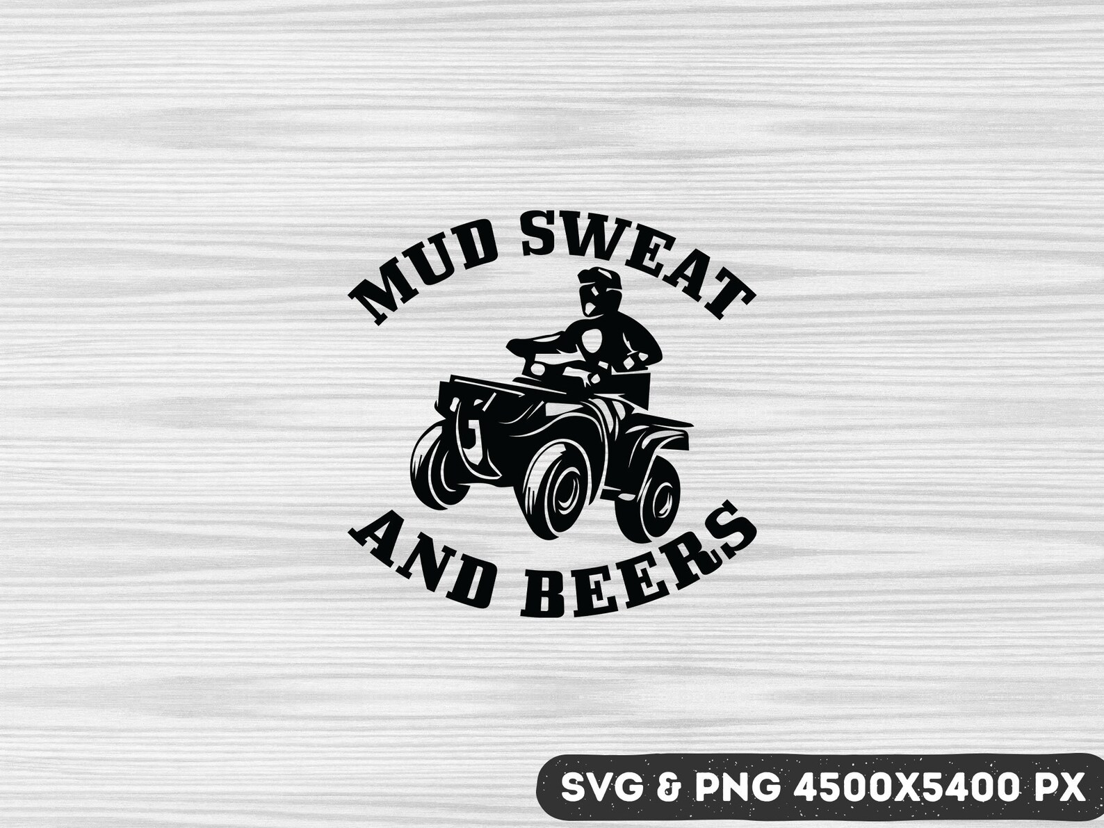Mud Sweat and Beers Atv Svg Png, Atv Rider Png, Quad Cricut, 4 Wheeler ...