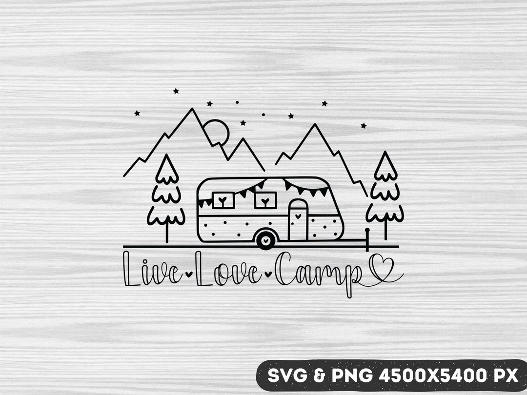 Live Love Camp SVG: Adventure Camper Cut File (digital Download) - Etsy