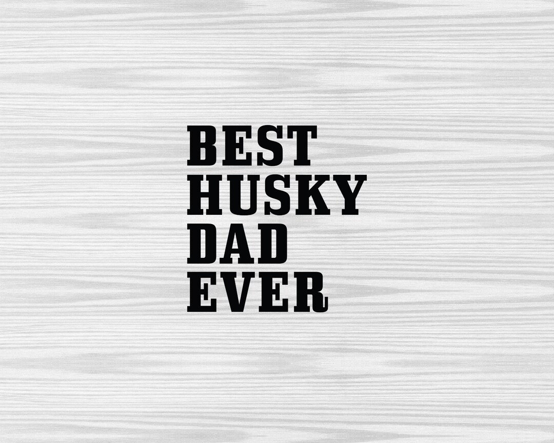 Best Husky Dad Ever Svg Png, Dog Lover Shirt Png, Pet Lover Shirt Svg ...