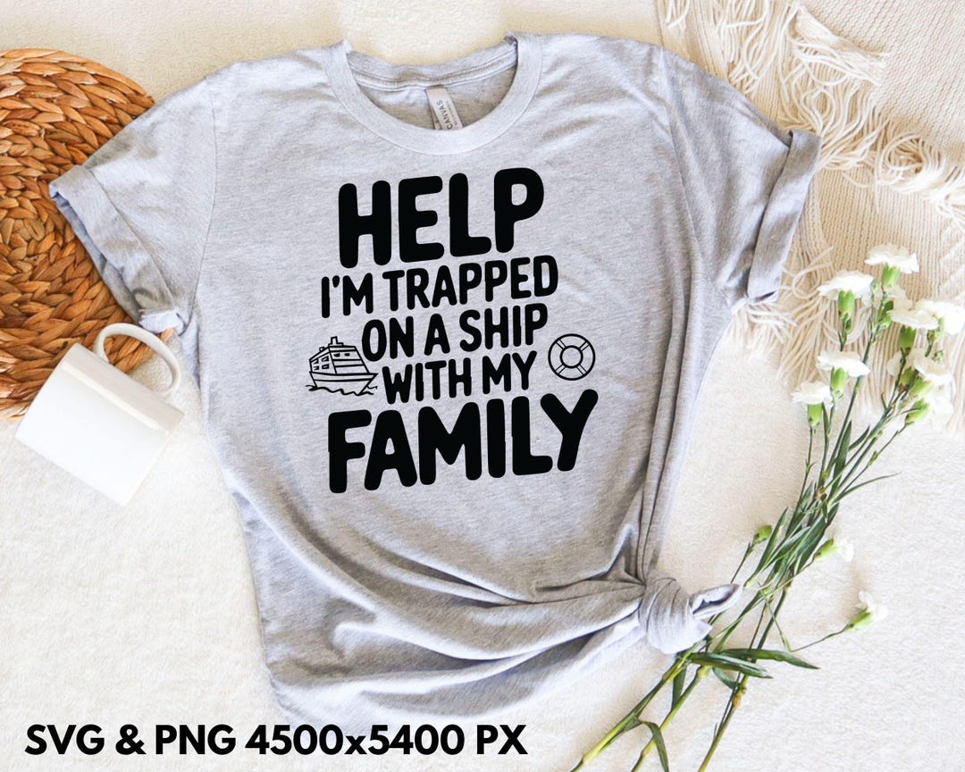 Help I'm Trapped on A Ship With My Family Svg, Travel Quotes Svg ...