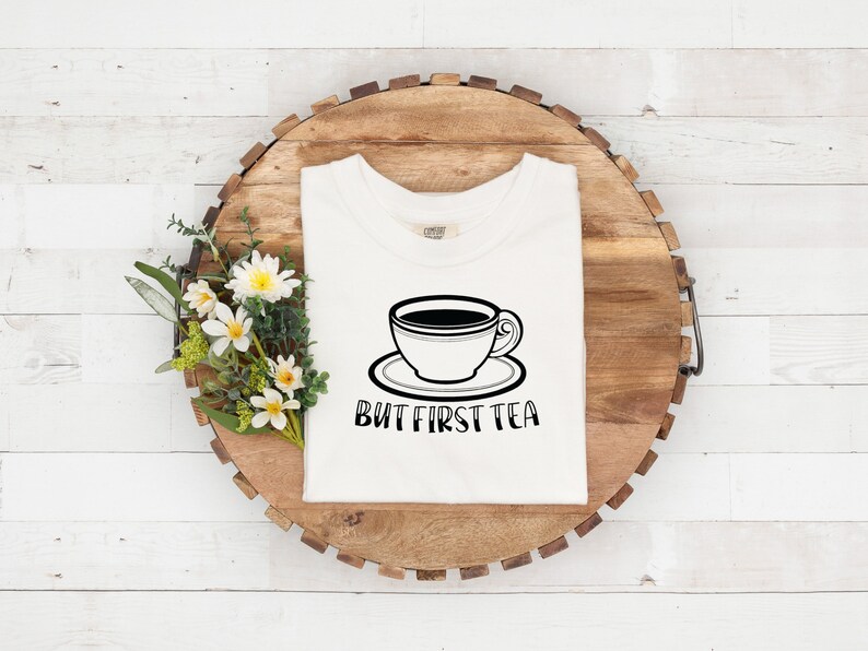 But First Tea Svg Png, Tea Svg Files, Tea Lover Svg, Funny Tea Quotes ...