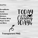 Today is Closing Day Svg Png, Real Estate Svg, Realtors Life Svg ...