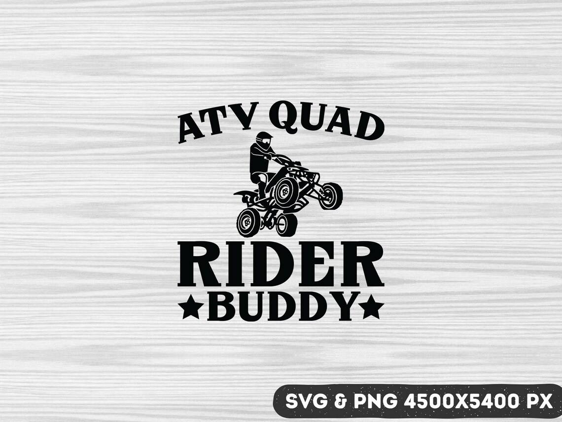ATV Quad Riding Buddy Atv Svg Png, Atv Rider Png, Quad Cricut, 4 ...