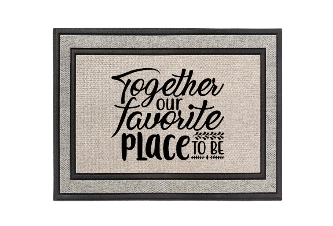 Together Our Favorite Place to Be Doormat – Heartwarming and Cozy ...