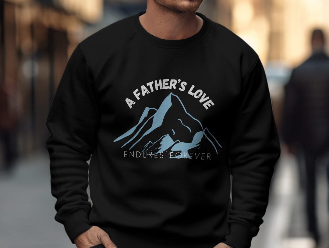A Father's Love Crewneck Sweatshirt, Perfect Sweatshirt for Fathers ...