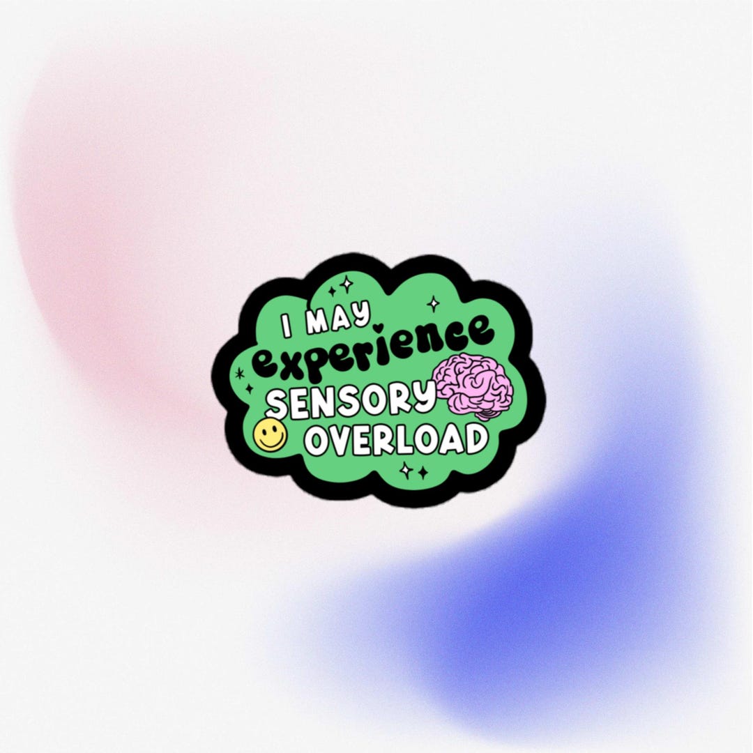 May Experience Sensory Overload Sticker - Etsy