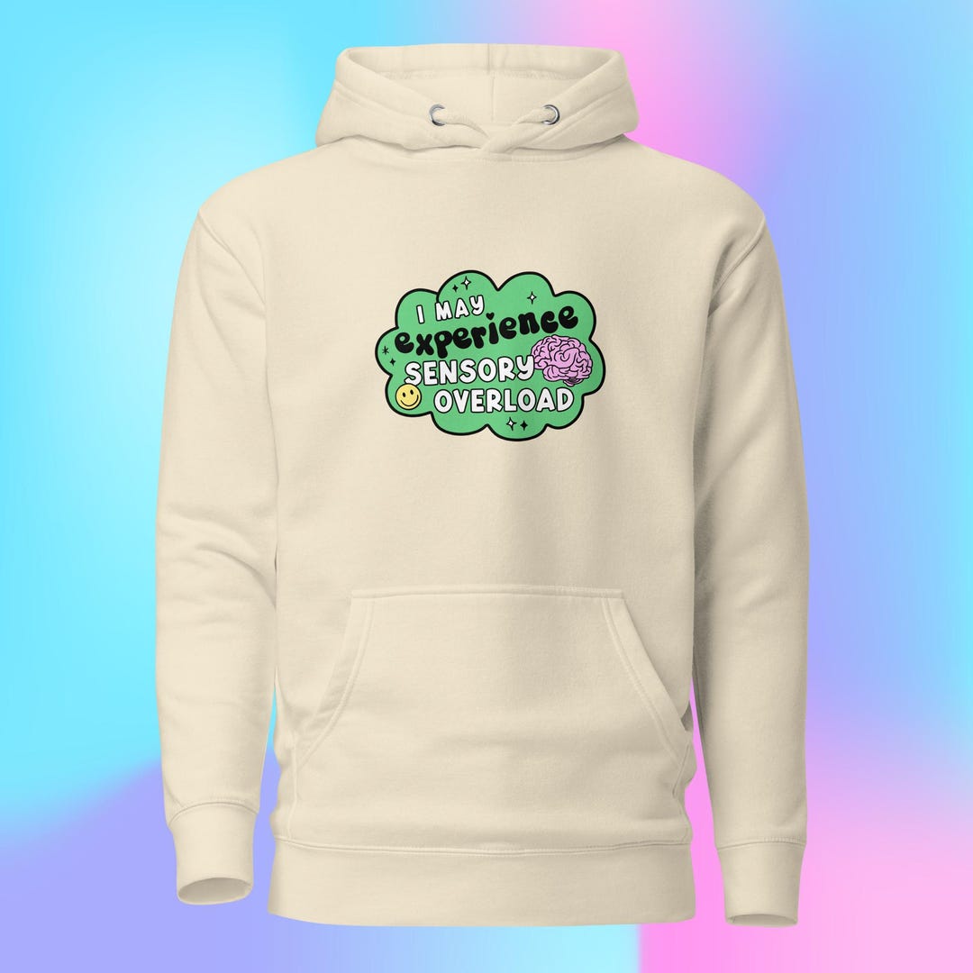 May Experience Sensory Overload Hoodie - Etsy