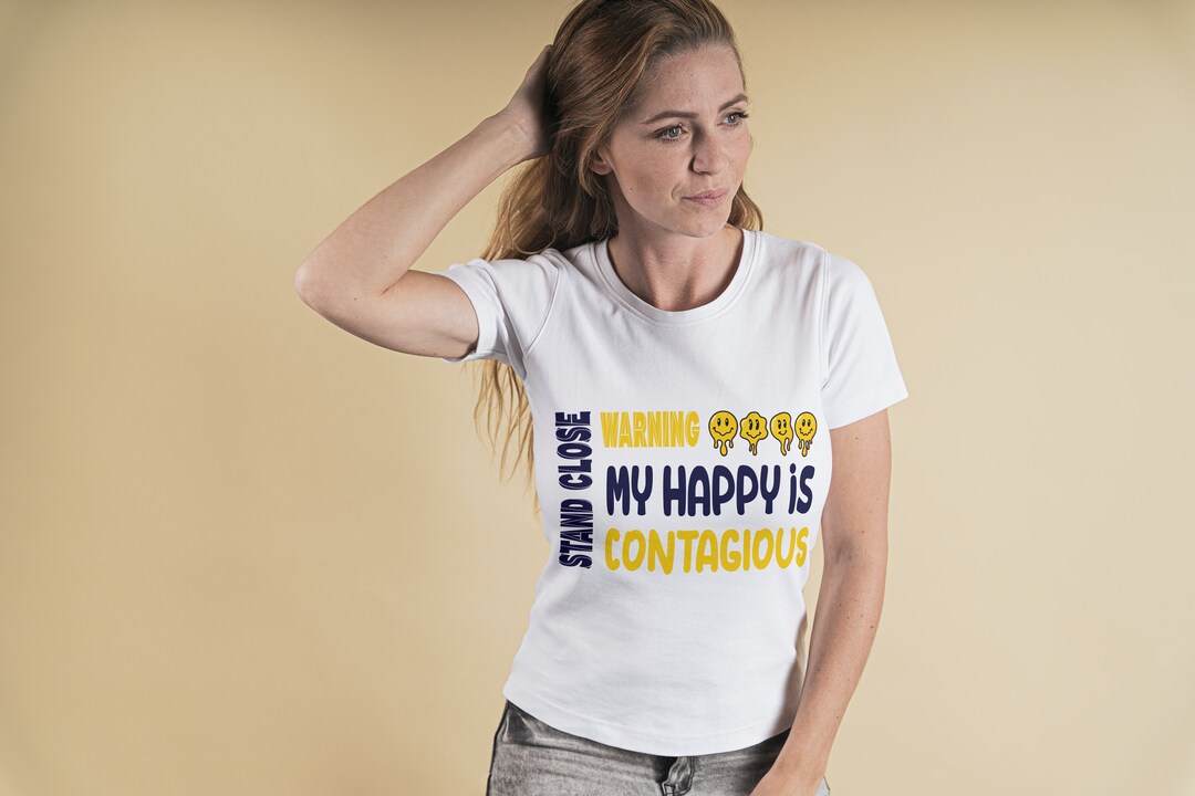 Warning My Happy is Contagious Stand Close, Smile Spreader, Digital ...