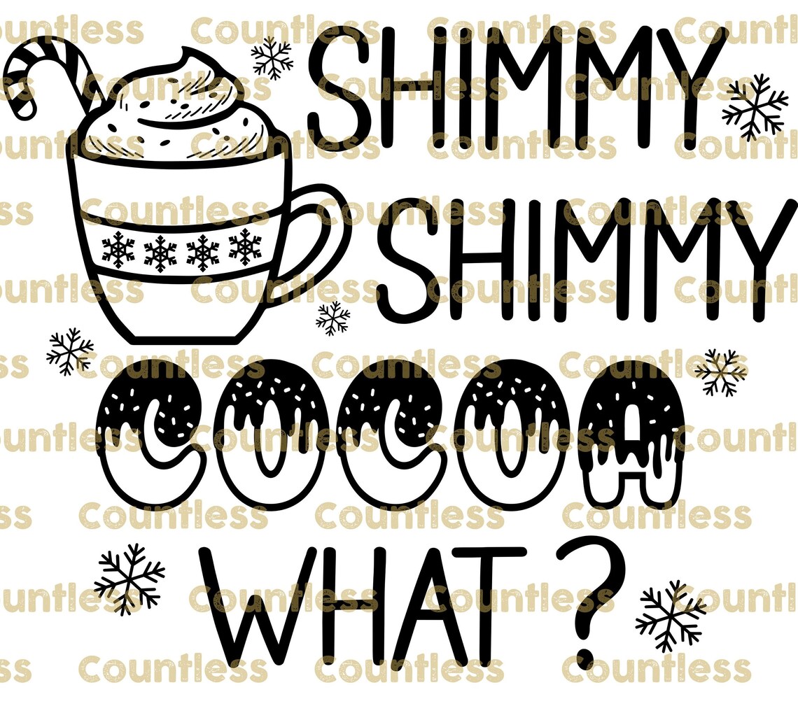 Shimmy Shimmy Cocoa What SVG in Color, Black and White, Hot Cocoa Svg ...