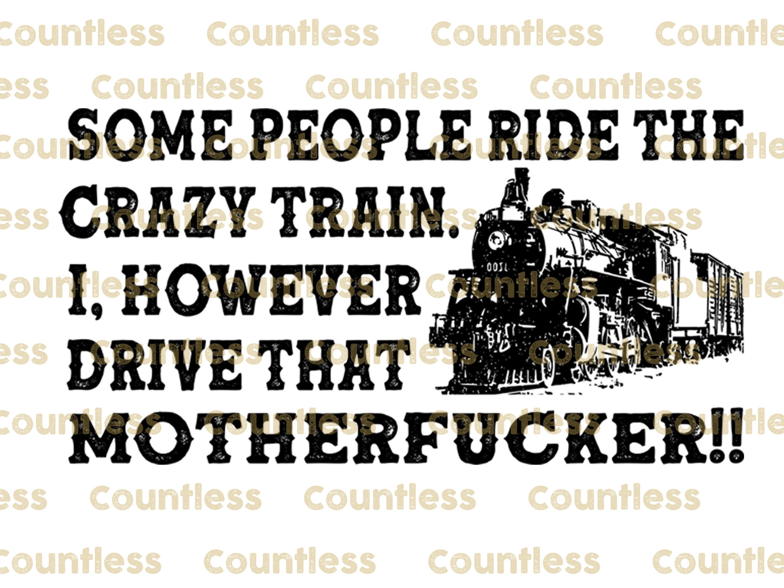 Crazy Train PNG I Drive That Mother****er Png I Drive the Crazy Train ...