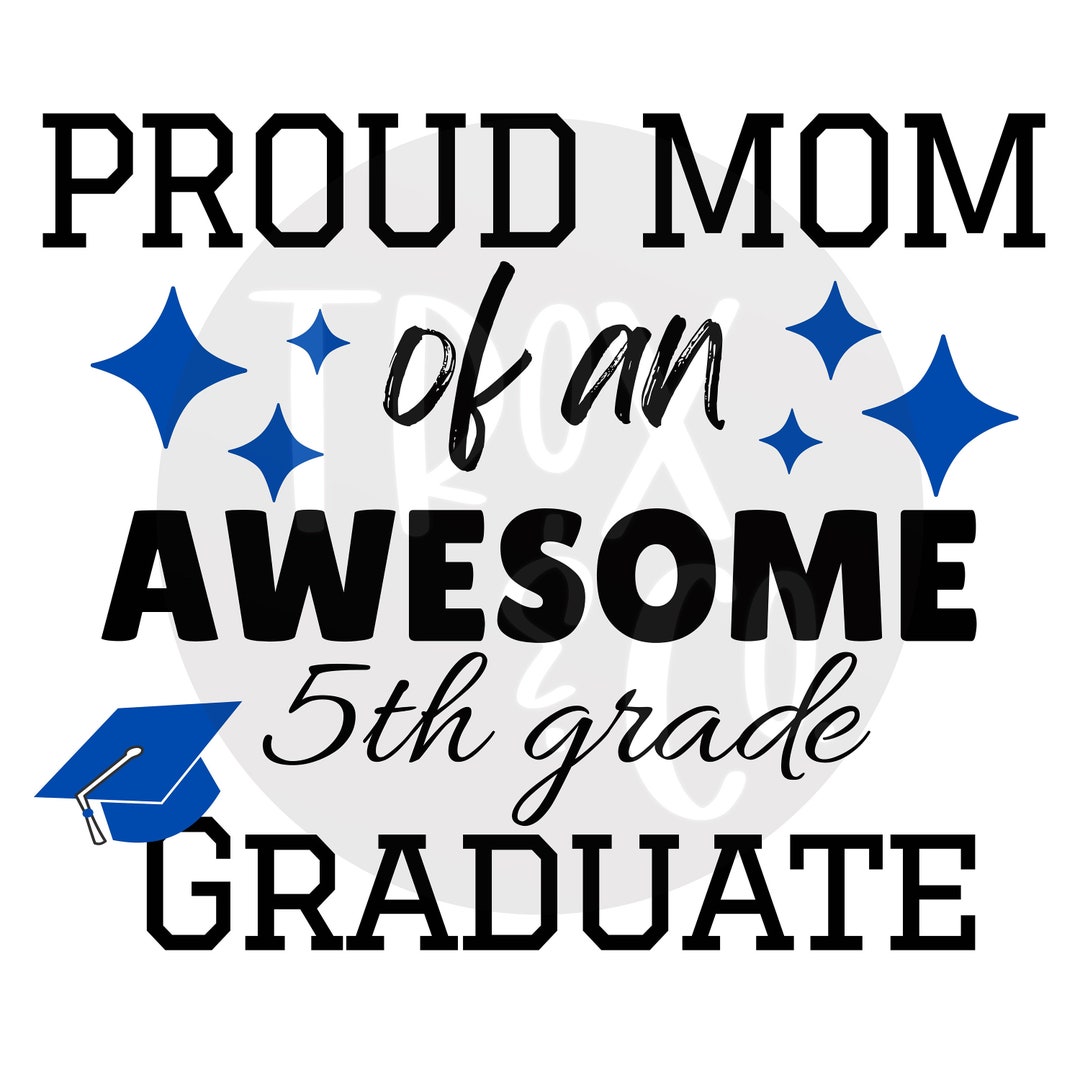 Proud Mom Png, 5th Grade Png, 5th Grade Graduate Png, 5th Grade ...