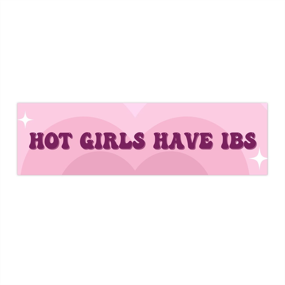 Hot Girls Have IBS Bumper Sticker | Gen Z Funny Pink Cute Car ...