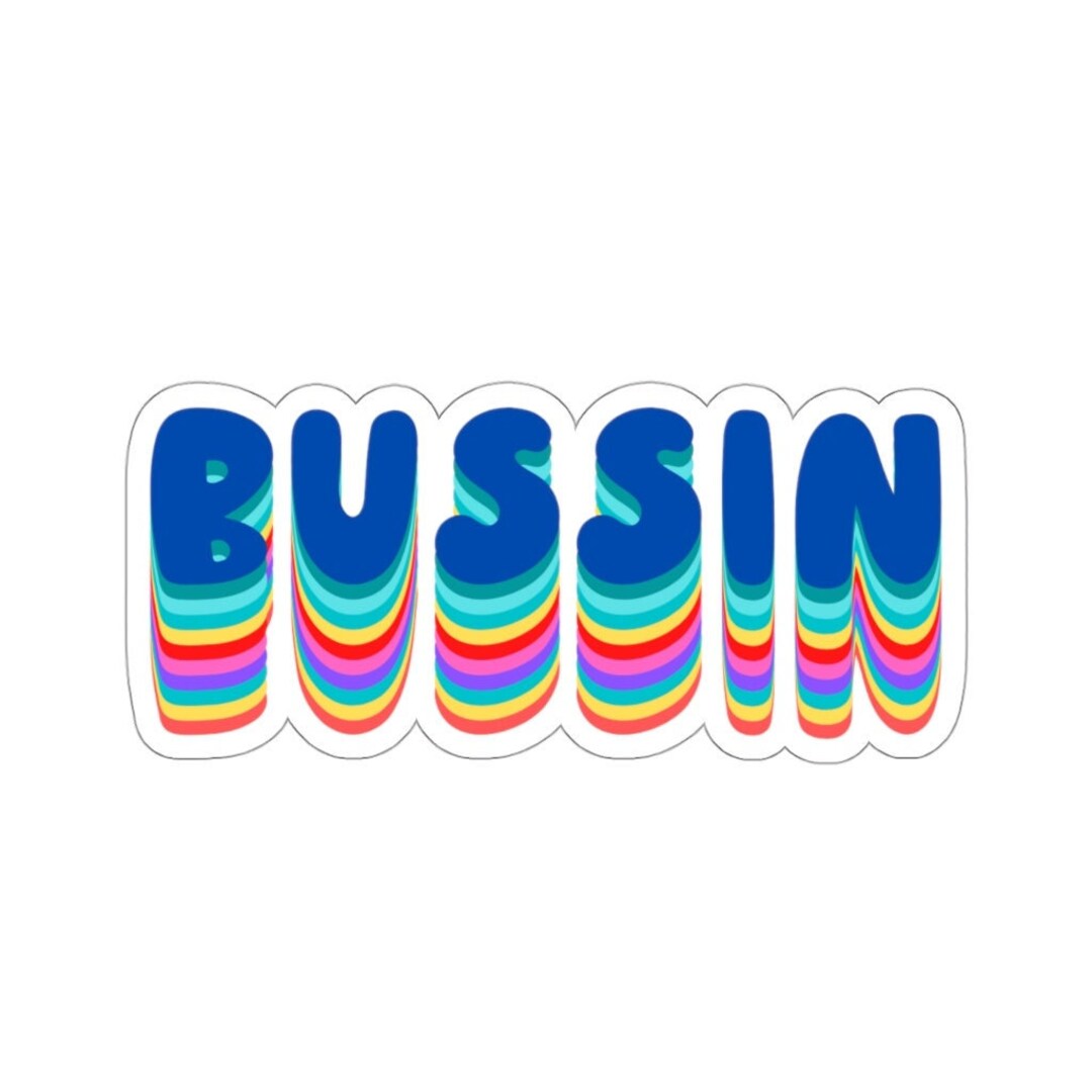 Bussin Sticker | Funny Sticker Hip Hop Gen Z - Etsy