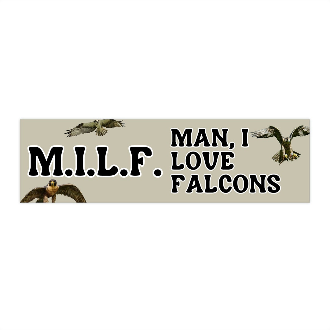 M.I.L.F. Man, I Love Falcons Bumper Sticker | Funny Gen-z Car ...