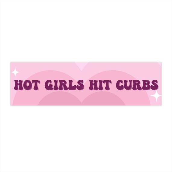 Hot Girls Hit Curbs Girly Bumper Sticker Vinyl Bumper - Etsy Hong Kong