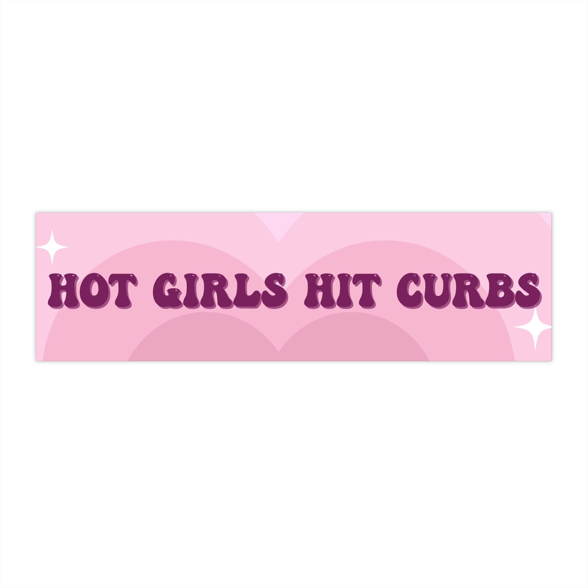 Hot Girls Hit Curbs Girly Bumper Sticker Vinyl Bumper - Etsy