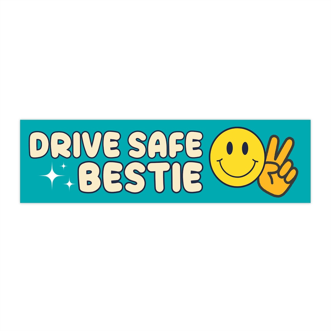 Drive Safe Bestie Bumper Sticker | Cute Bumper Sticker | Positive ...
