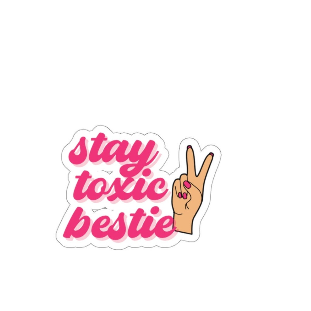 Stay Toxic Bestie Sticker | Girly Gen Z Pink - Etsy