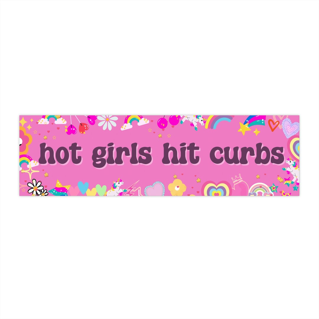 Hot Girls Hit Curbs Bumper Sticker | Cute Funny Girly Pink Y2k-inspired ...