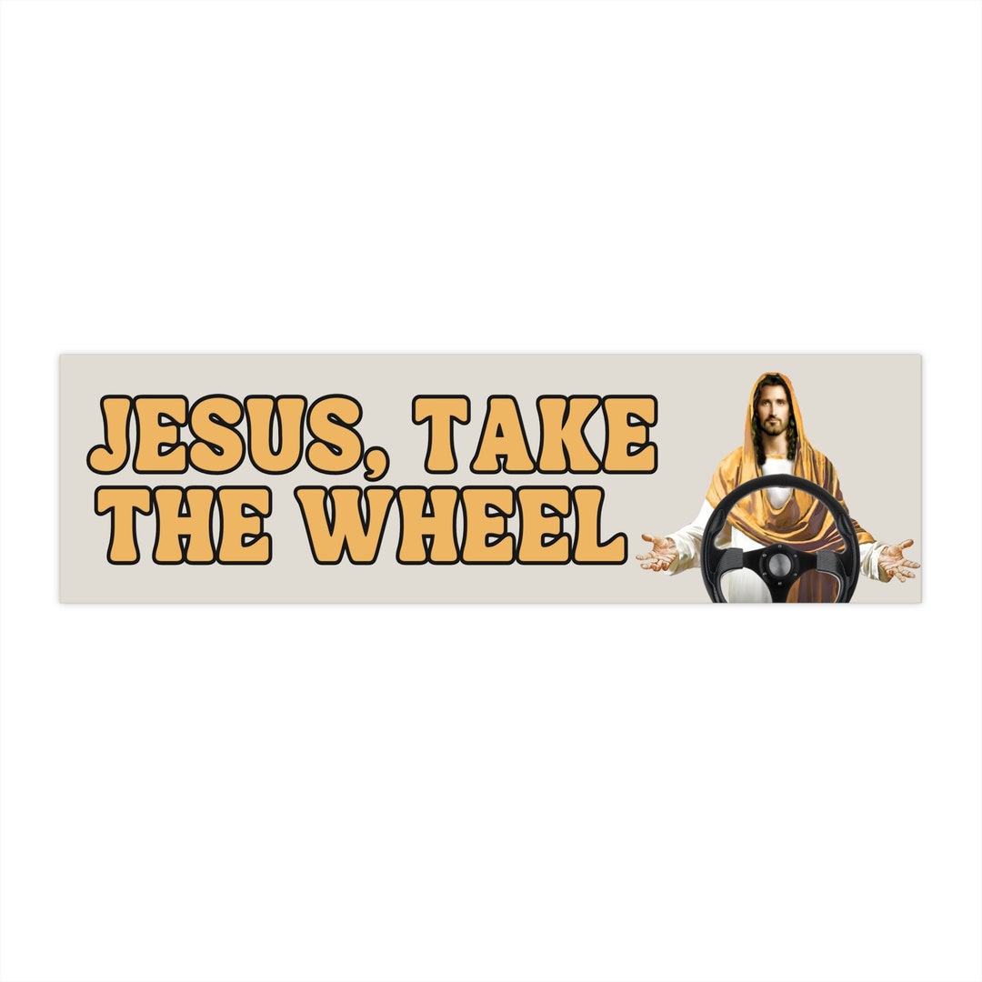 Jesus Take the Wheel Funny Christian Bumper Sticker - Etsy