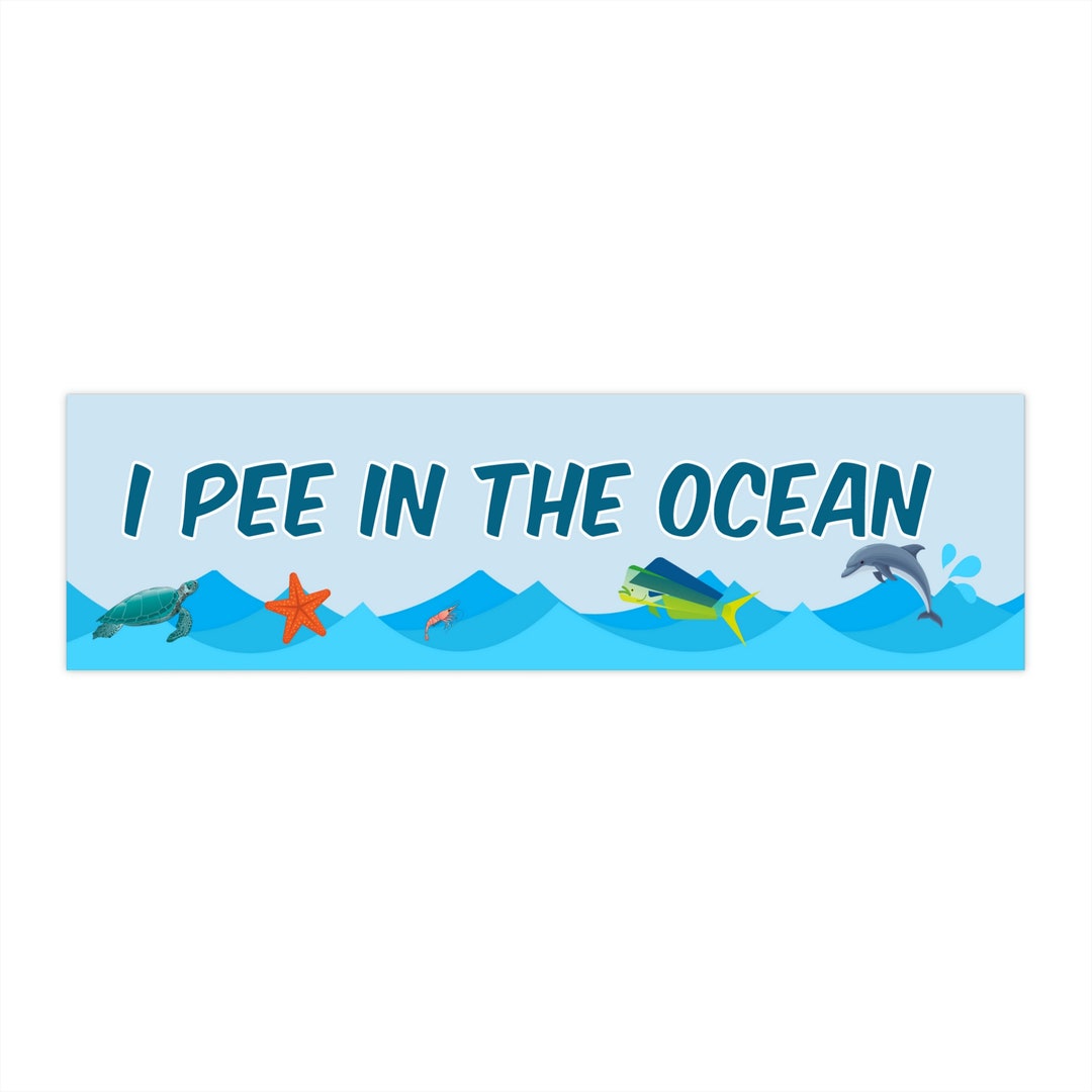 I Pee in the Ocean Bumper Sticker | Funny Bumper Sticker | Beach Bumper ...