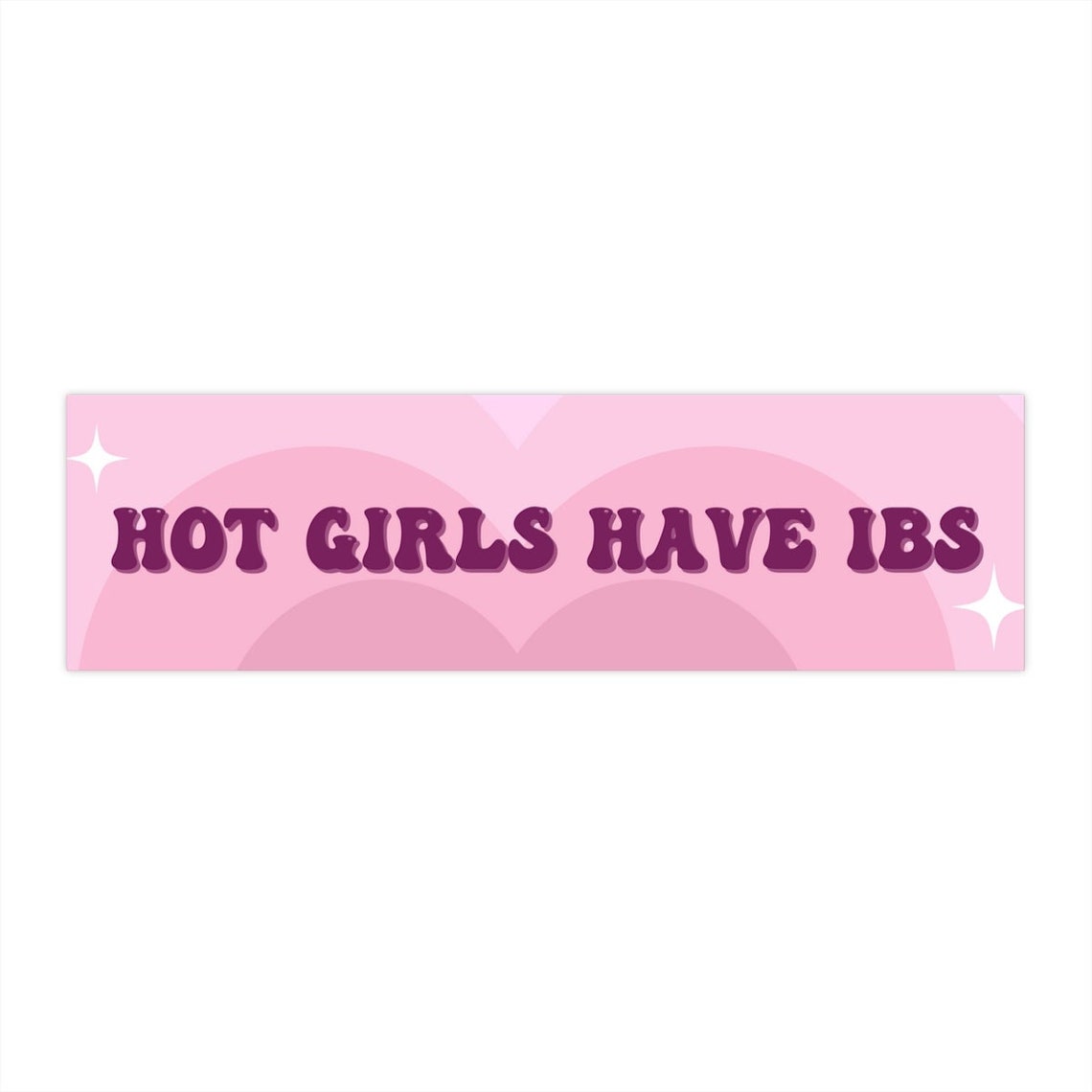 Hot Girls Have IBS Bumper Sticker Gen Z Funny Pink Cute Car - Etsy