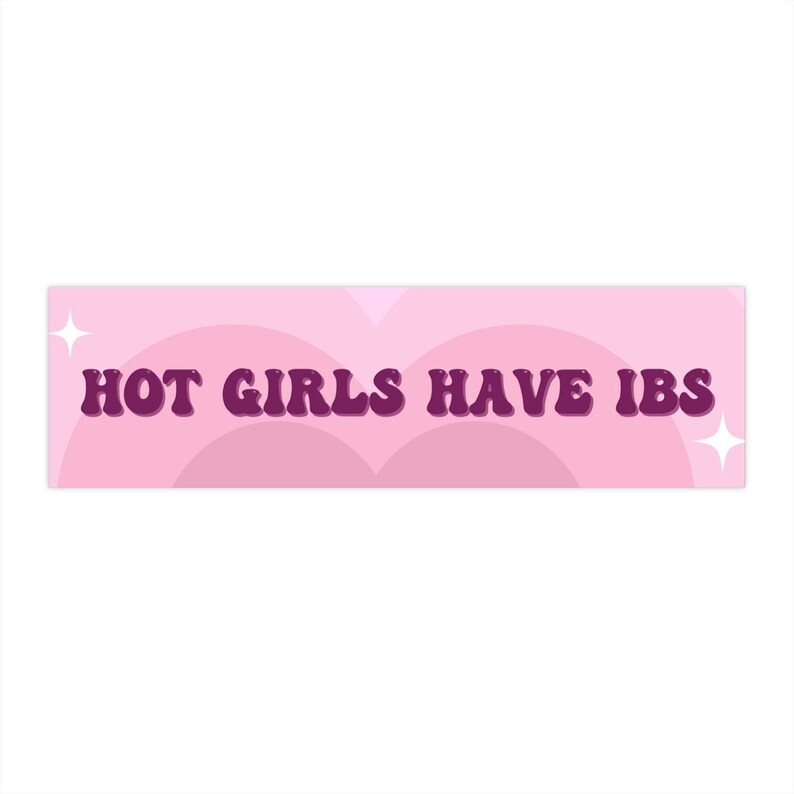 Hot Girls Have IBS Bumper Sticker Gen Z Funny Pink Cute Car - Etsy UK